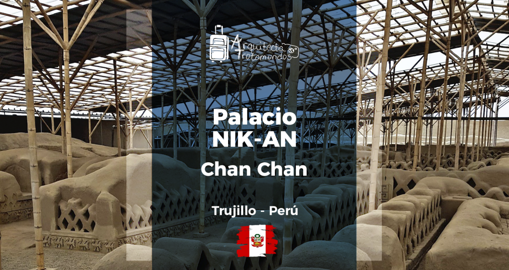 Palacio NIK-AN en Chan Chan, Trujillo - Perú